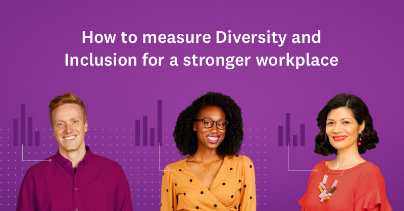 How to measure Diversity and Inclusion for a stronger workplace | SurveyMonkey